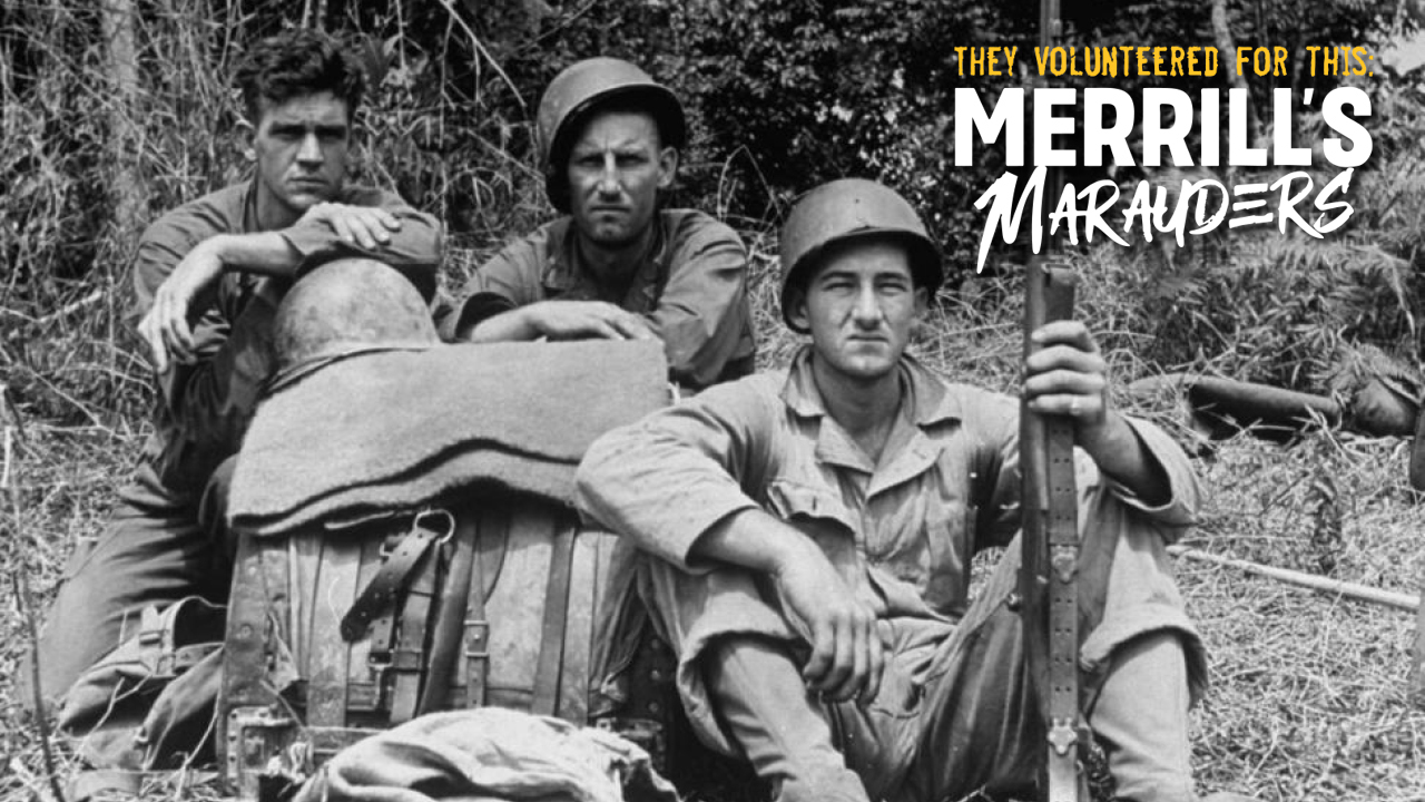 THEY VOLUNTEERED FOR THIS: MERRILL'S MARAUDERS | American Public Television