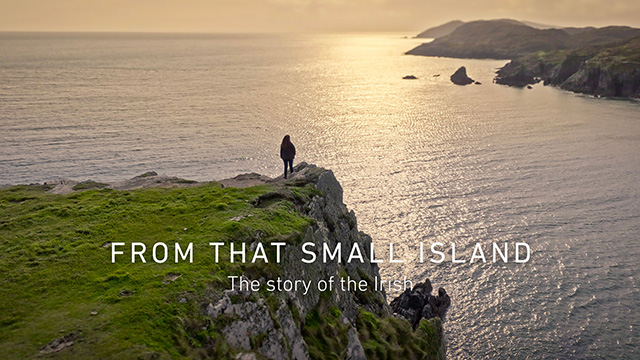 FROM THAT SMALL ISLAND: THE STORY OF THE IRISH Feature Film | American ...
